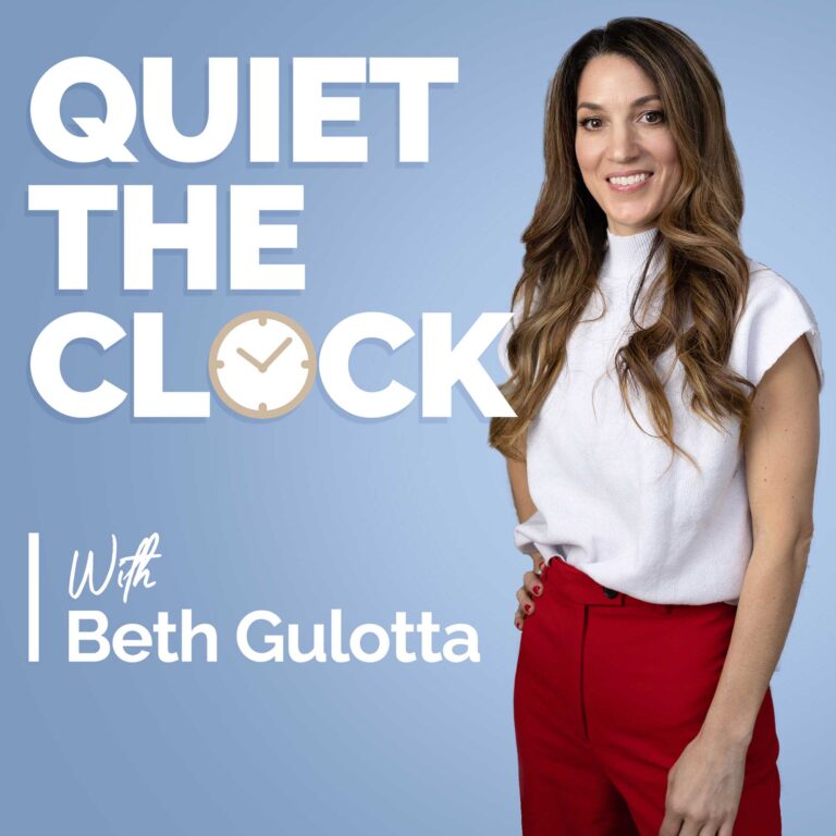 Quiet The Clock Podcast - Hosted by Beth Gulotta